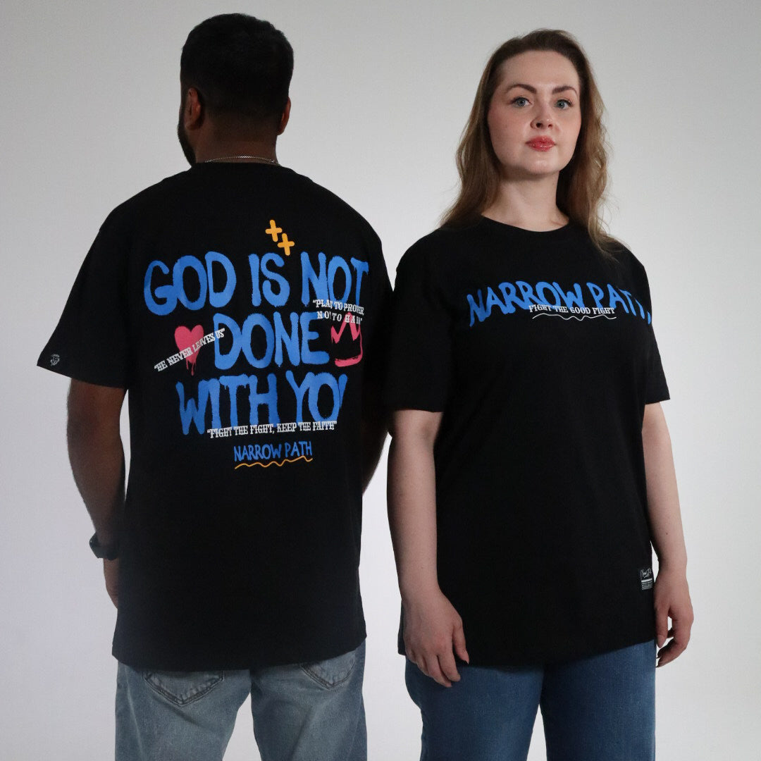 GOD IS NOT DONE WITH YOU TEE – narrowpathcollective